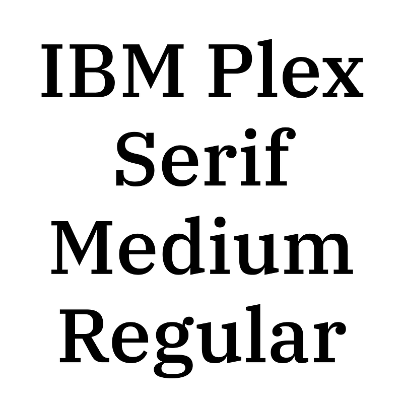 IBM Plex Serif Medium Regular font - Free fonts on Creazilla | Creazilla