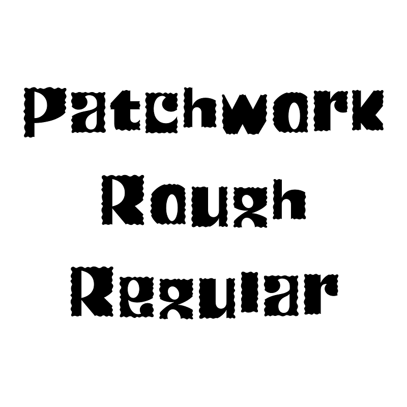 Patchwork Rough Regular font - Free fonts on Creazilla | Creazilla